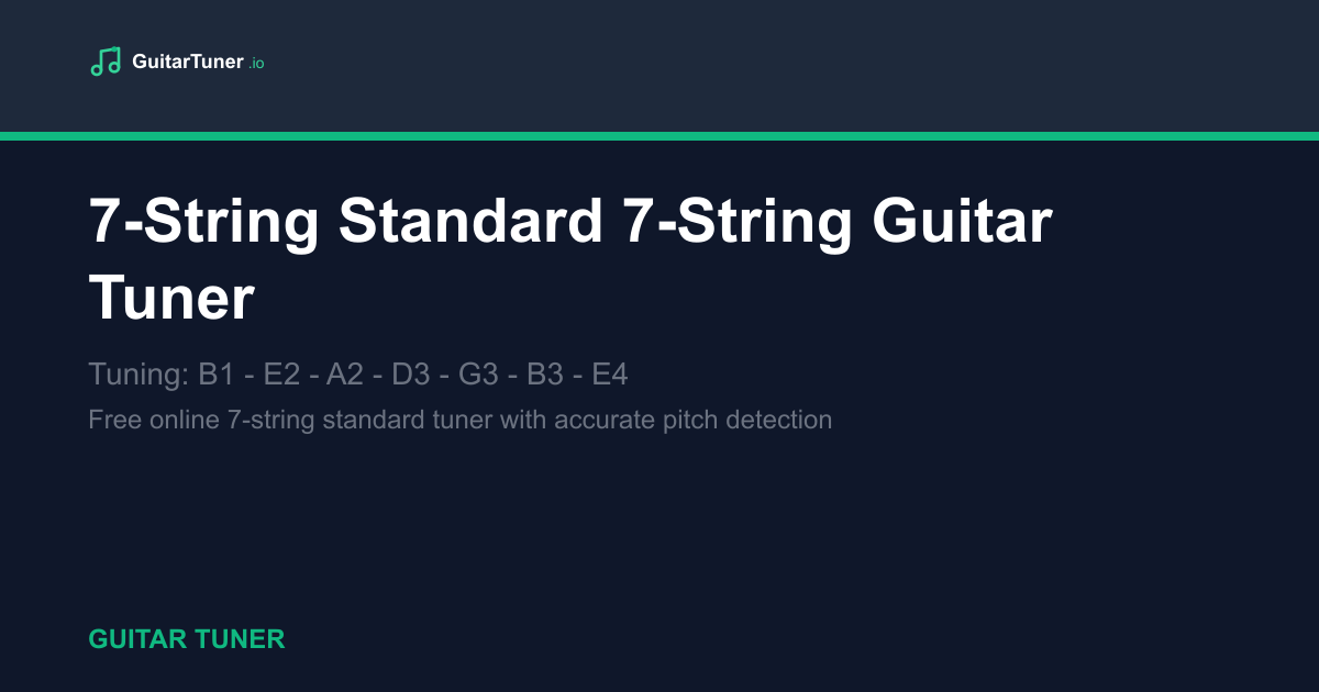7-String Standard Guitar Tuner Online - B1-E2-A2-D3-G3-B3-E4 Tuning ...