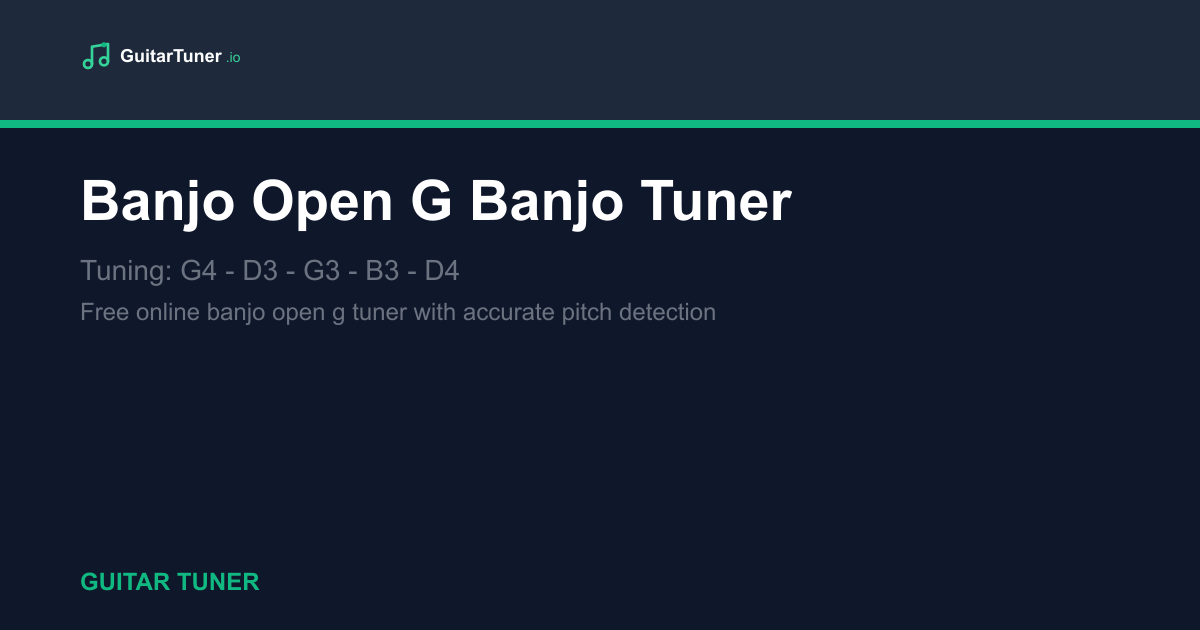 Banjo Open G Guitar Tuner Online - G4-D3-G3-B3-D4 Tuning | Free Banjo ...