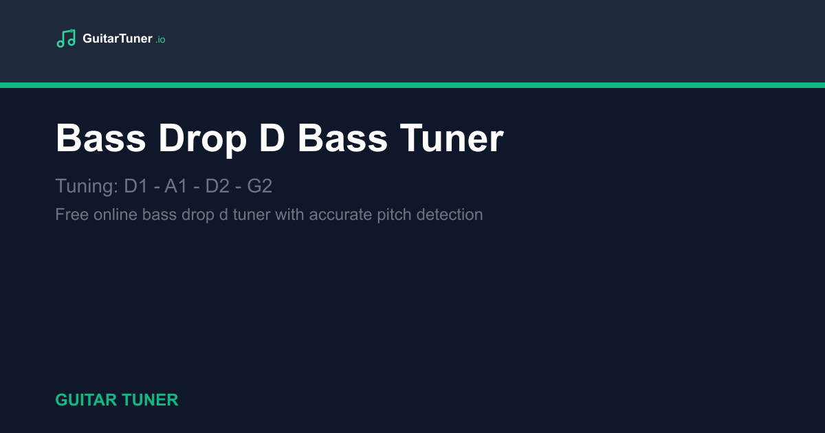 Bass Drop D Guitar Tuner Online - D1-A1-D2-G2 Tuning | Free Bass Tuner | guitartuner.io