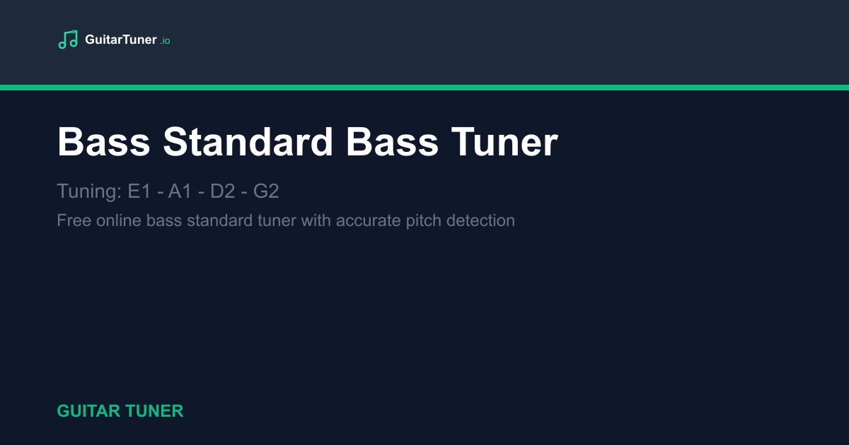 Bass Standard Guitar Tuner Online - E1-A1-D2-G2 Tuning | Free Bass Tuner | guitartuner.io