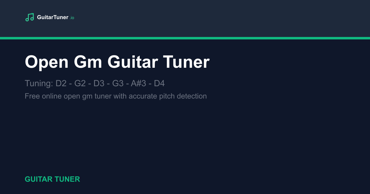 Open Gm Guitar Tuner Online - D2-G2-D3-G3-A#3-D4 Tuning | Free Guitar ...